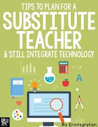 SUBSTITUTE TEACHER LESSON PLANS THAT INTEGRATE TECHNOLOGY - Erintegration