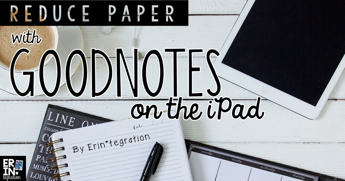 USING GOODNOTES APP TO REDUCE PAPER